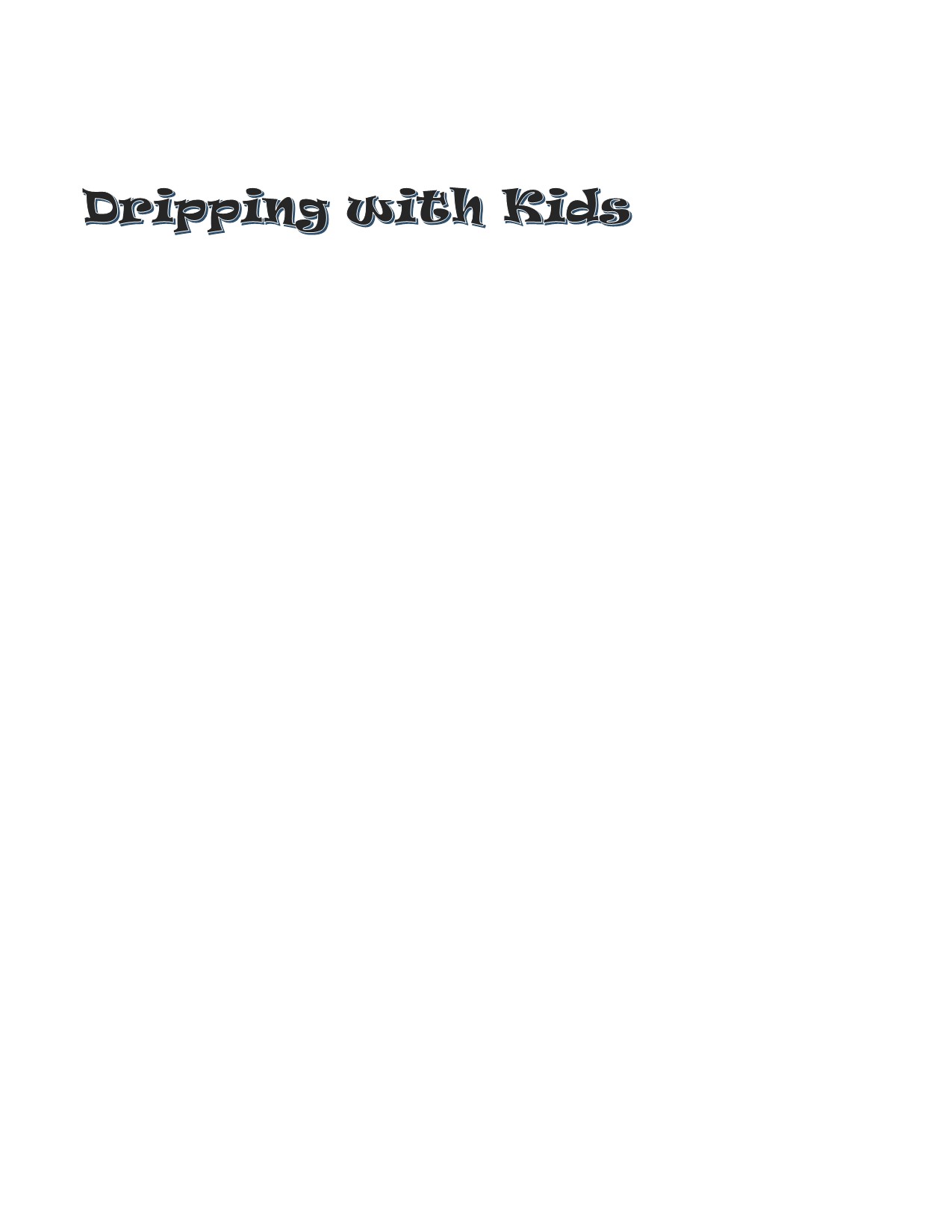 Dripping with Kids – Dripping with Kids